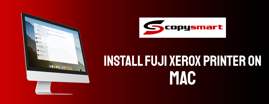 Install Fuji Xerox Printer On Mac – Copy Smart