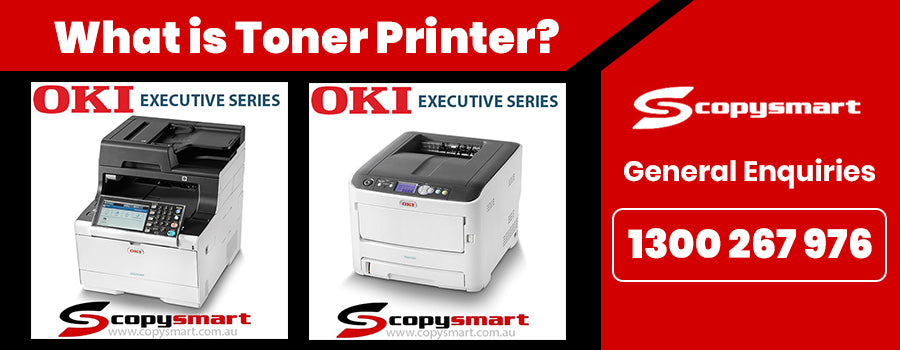 Understanding What is Toner Printer in the Printers ? Copy Smart